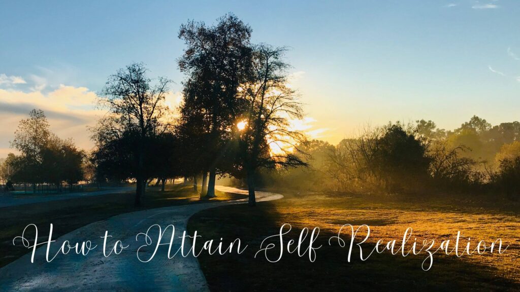 How to Attain Self Realization(Step-By-Step Guide)